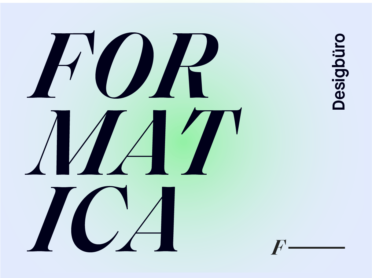 FORMATICA ⸻ Designbüro | Werbeagentur